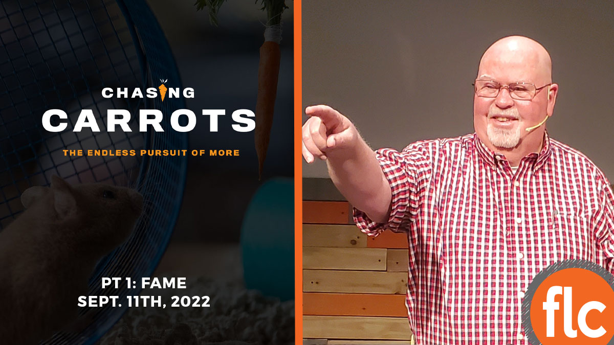 Chasing Carrots pt 1: Fame - Family Life Church