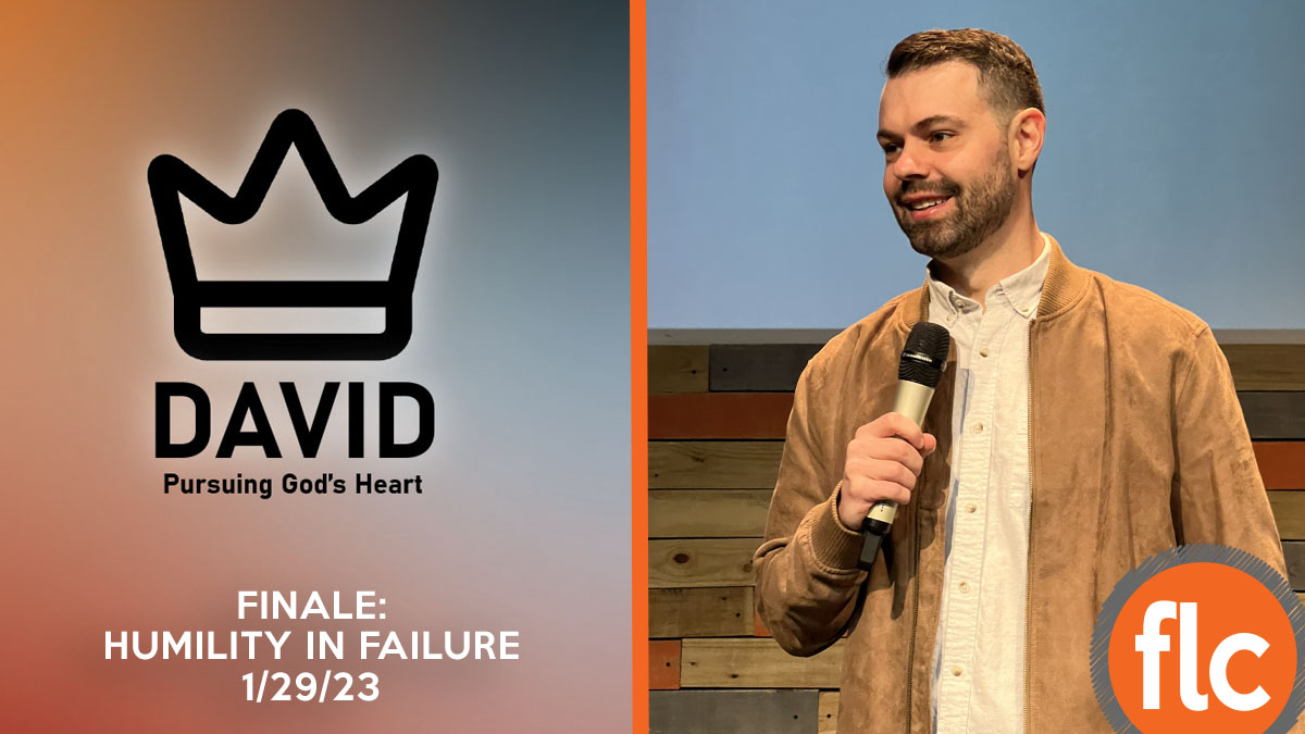 David Series Finale: Humility In Failure - Family Life Church