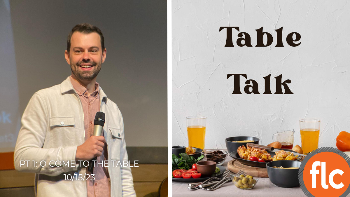 Table Talk pt 1: O Come To The Table - Family Life Church