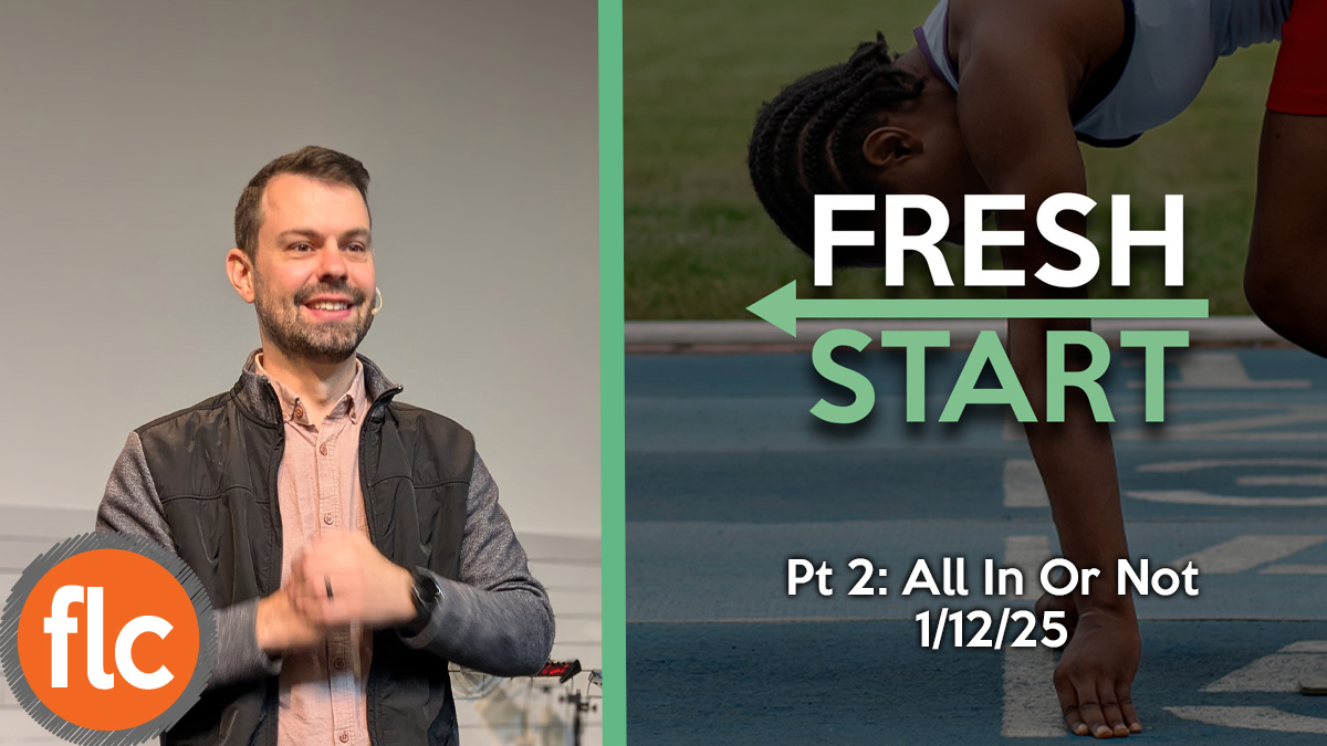 Fresh Start pt 2: All In Or Not - Family Life Church